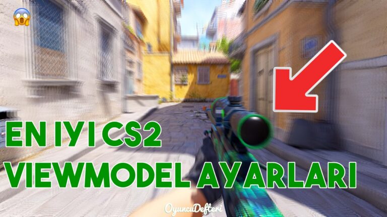 CS2 En iyi Viewmodel Ayarı » Oyuncu Defteri